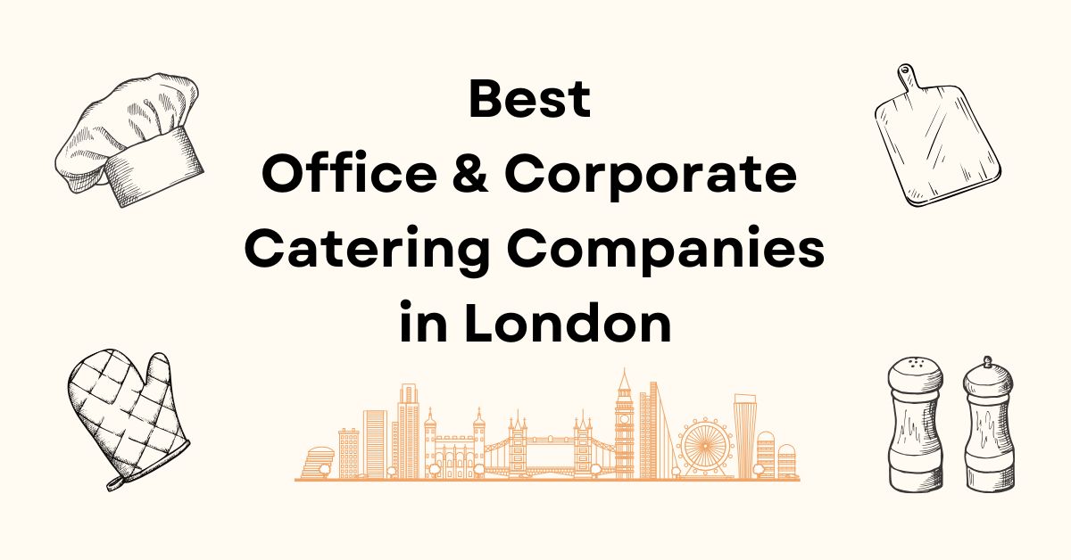5 Best Office Catering Companies in London - Masters Catering